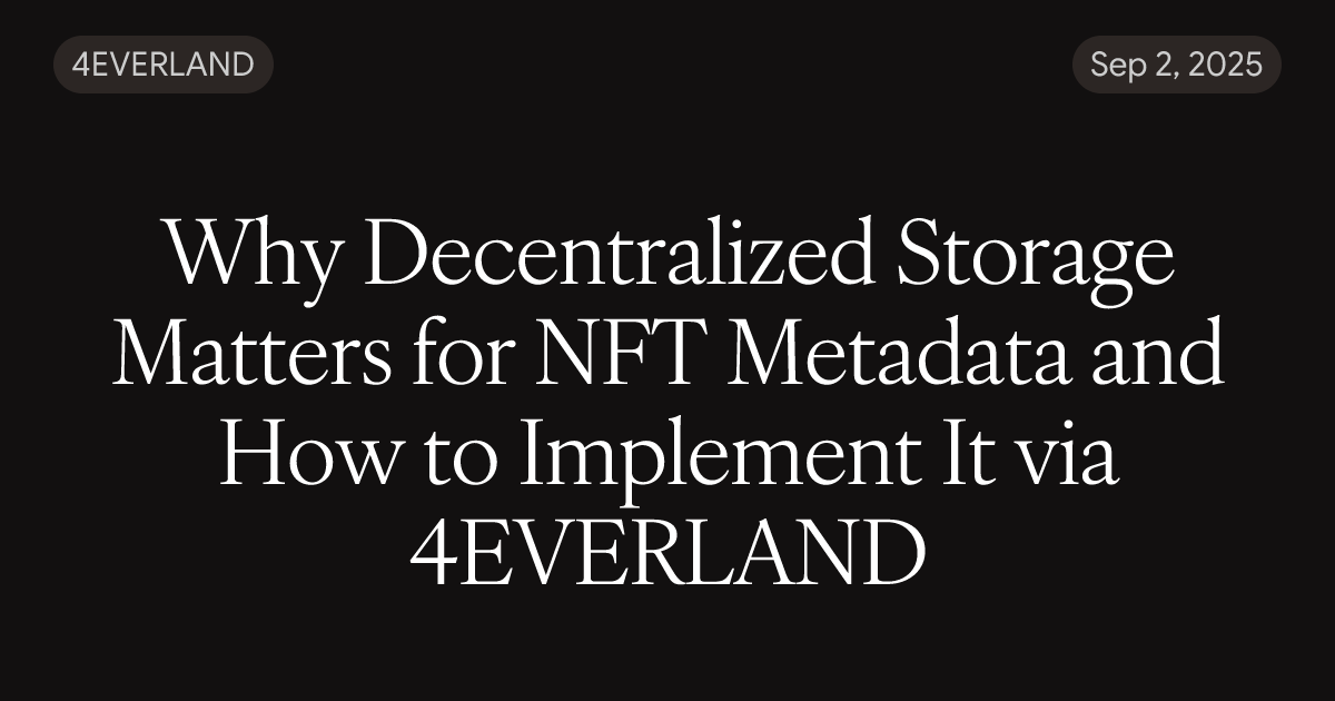 Why Decentralized Storage Matters for NFT Metadata and How to Implement ...