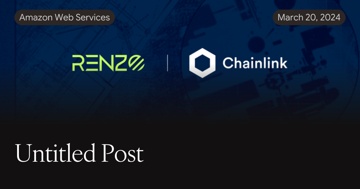 Chainlink Launches Support for ezETH, the First Implementation for an EigenLayer Liquid ...
