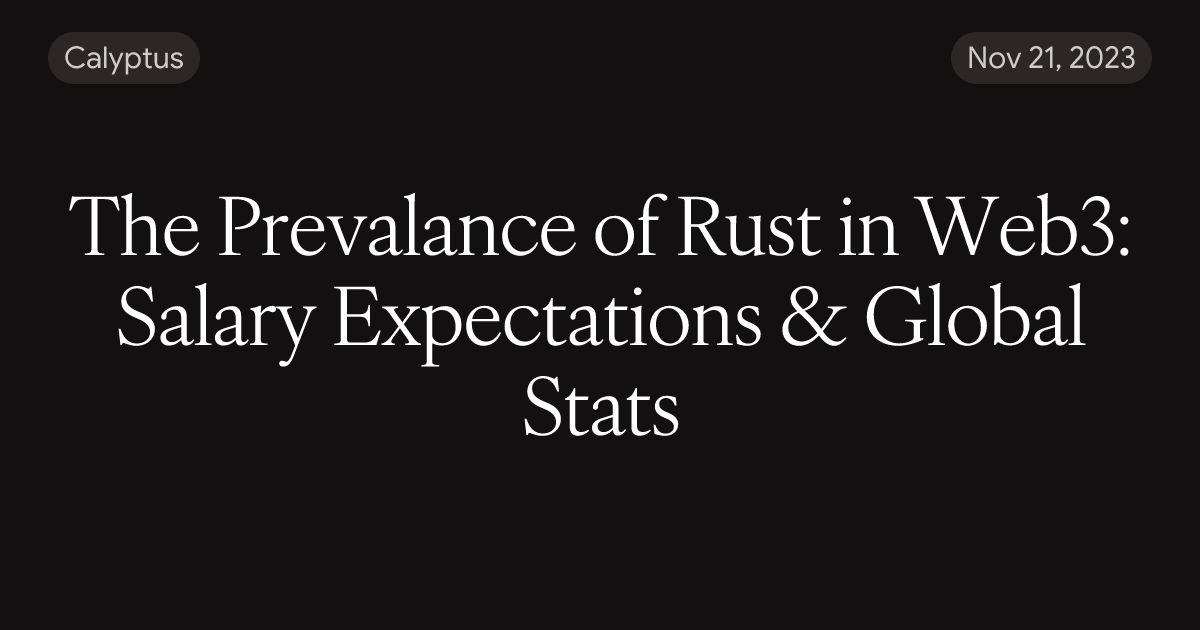 The Prevalance of Rust in Web3: Salary Expectations & Global Stats