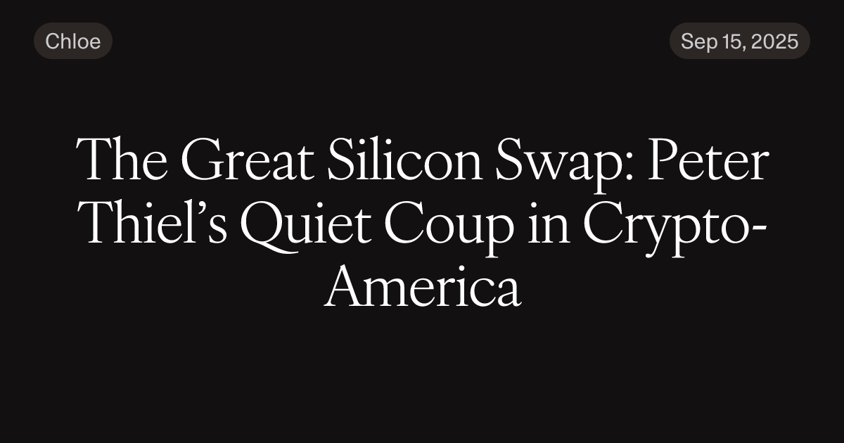 The Great Silicon Swap: Peter Thiel’s Quiet Coup in Crypto-America