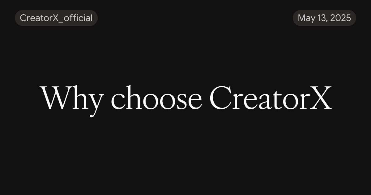 Why choose CreatorX