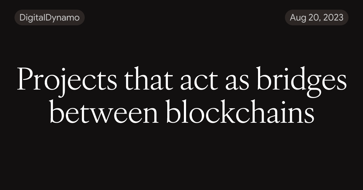 Projects that act as bridges between blockchains