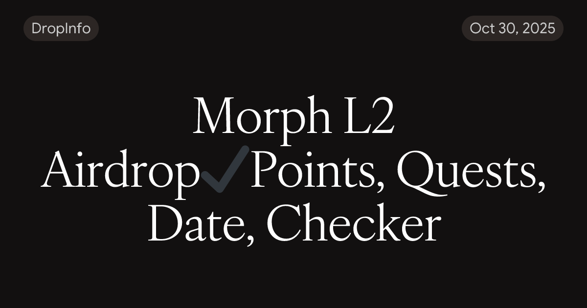 Morph L2 Airdrop ️Points, Quests, Date, Checker