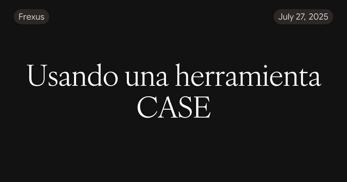 Usando una herramienta CASE