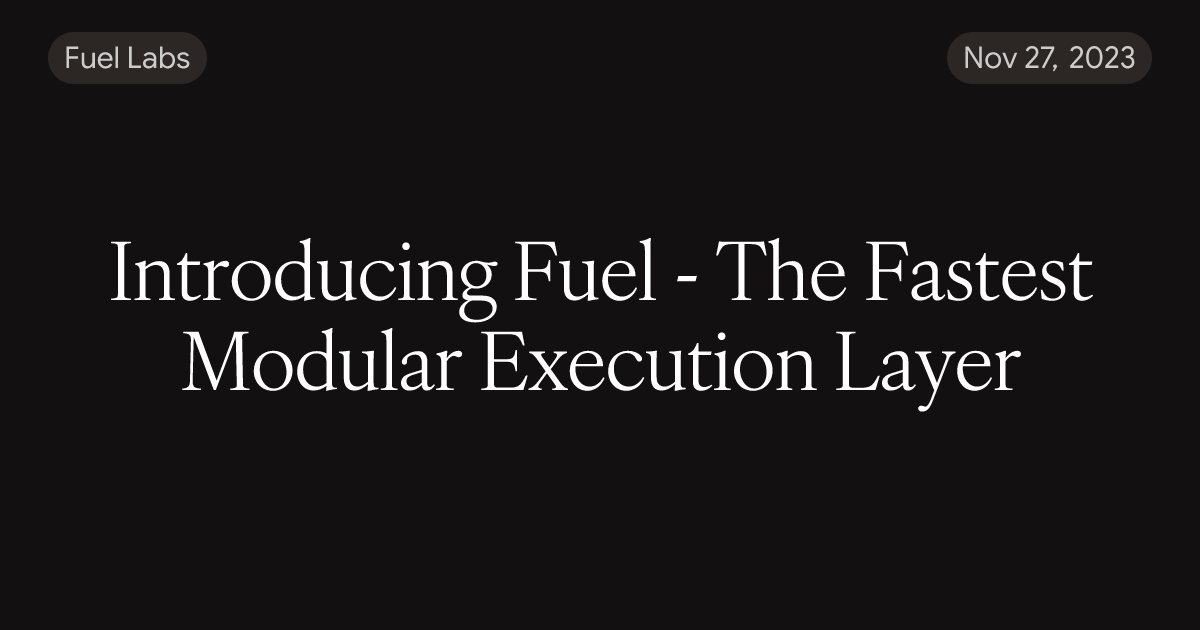 Introducing Fuel - The Fastest Modular Execution Layer