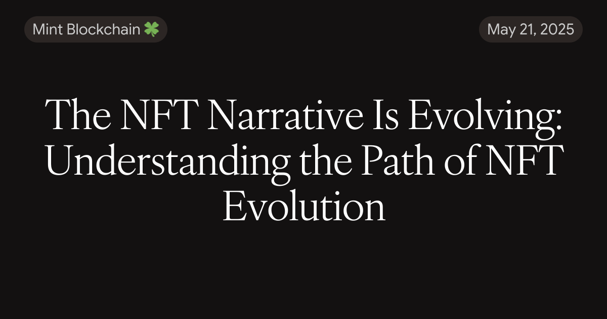 The NFT Narrative Is Evolving: Understanding the Path of NFT Evolution