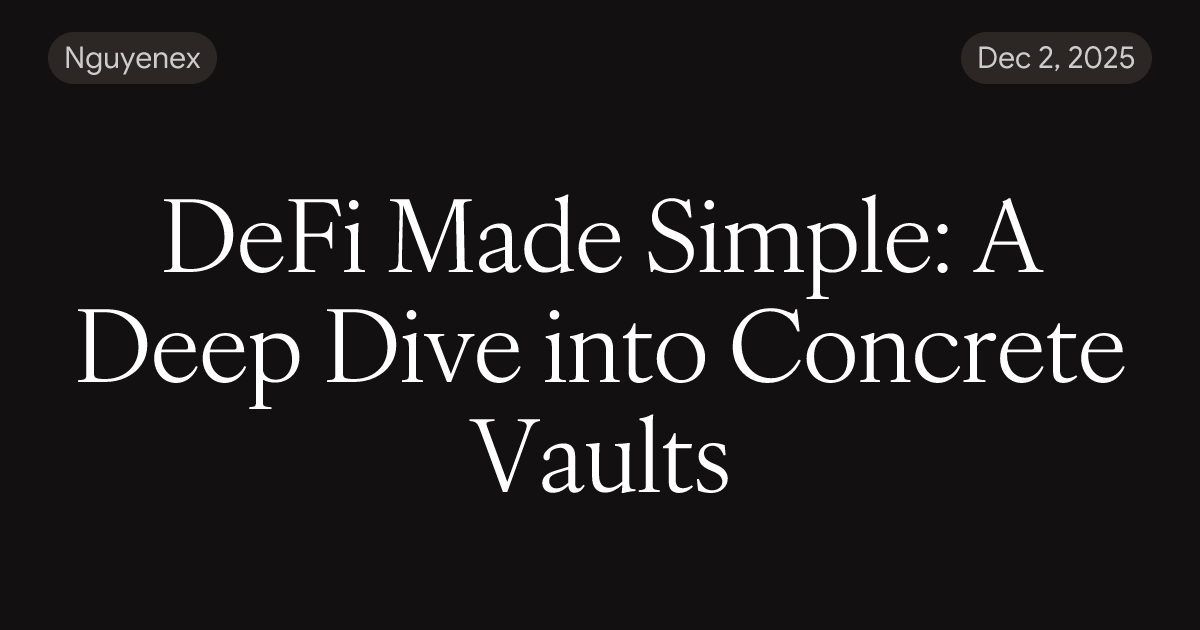 DeFi Made Simple: A Deep Dive into Concrete Vaults