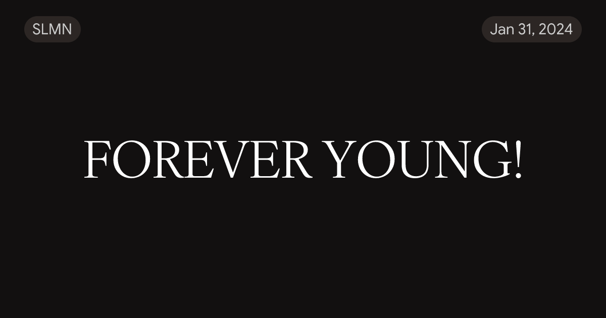 FOREVER YOUNG!