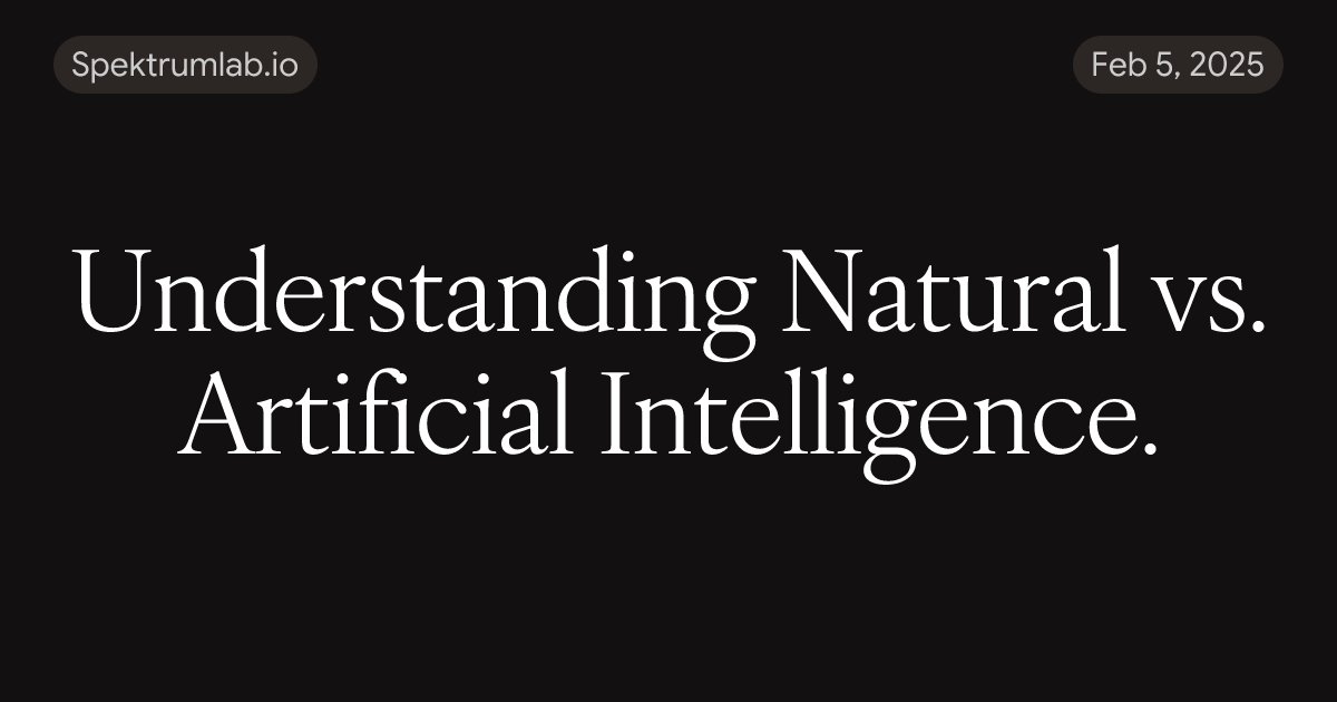 Understanding Natural vs. Artificial Intelligence.