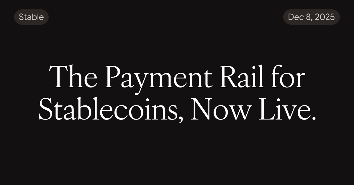 The Payment Rail for Stablecoins, Now Live.