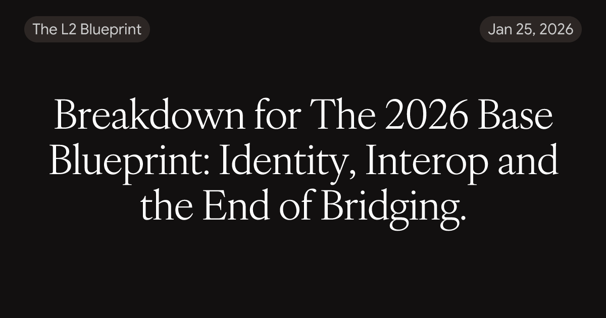 Breakdown for The 2026 Base Blueprint: Identity, Interop and the End of ...