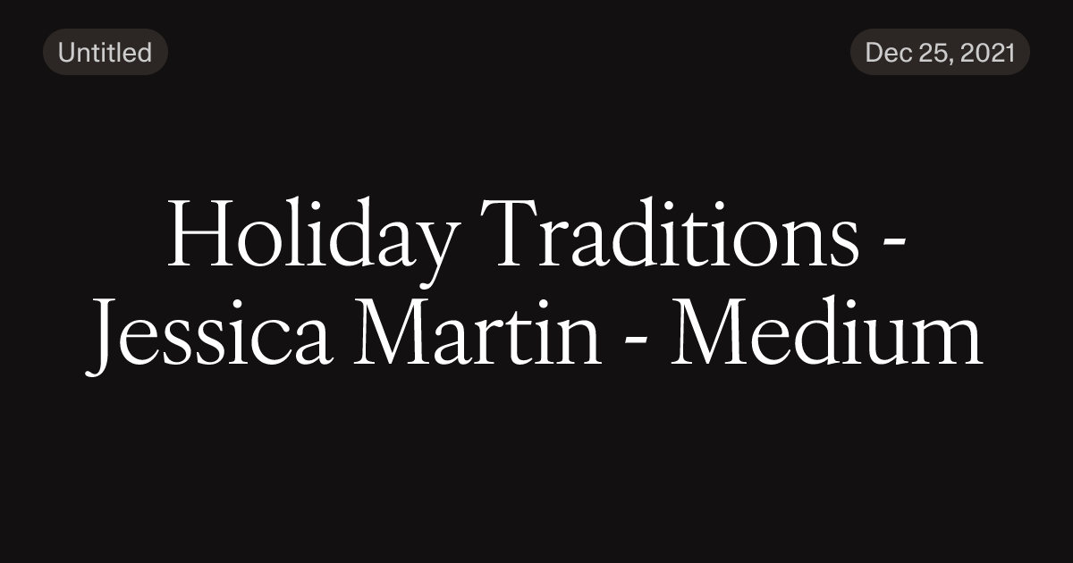 Holiday Traditions - Jessica Martin - Medium