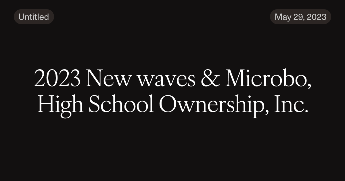 2023 New waves & Microbo, High School Ownership, Inc.
