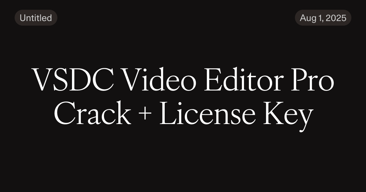 VSDC Video Editor Pro Crack + License Key