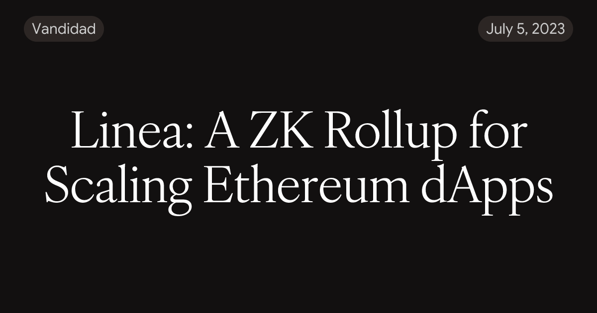 Linea: A ZK Rollup for Scaling Ethereum dApps