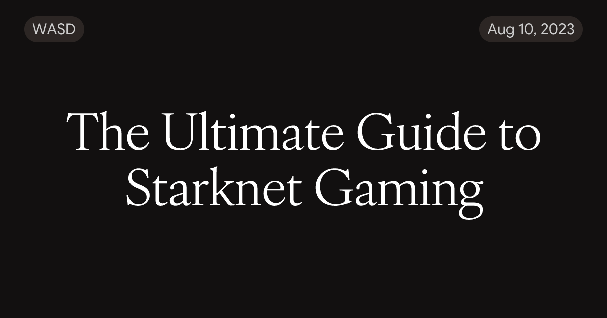 The Ultimate Guide to Starknet Gaming