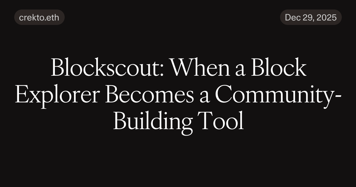 Blockscout: When a Block Explorer Becomes a Community-Building Tool
