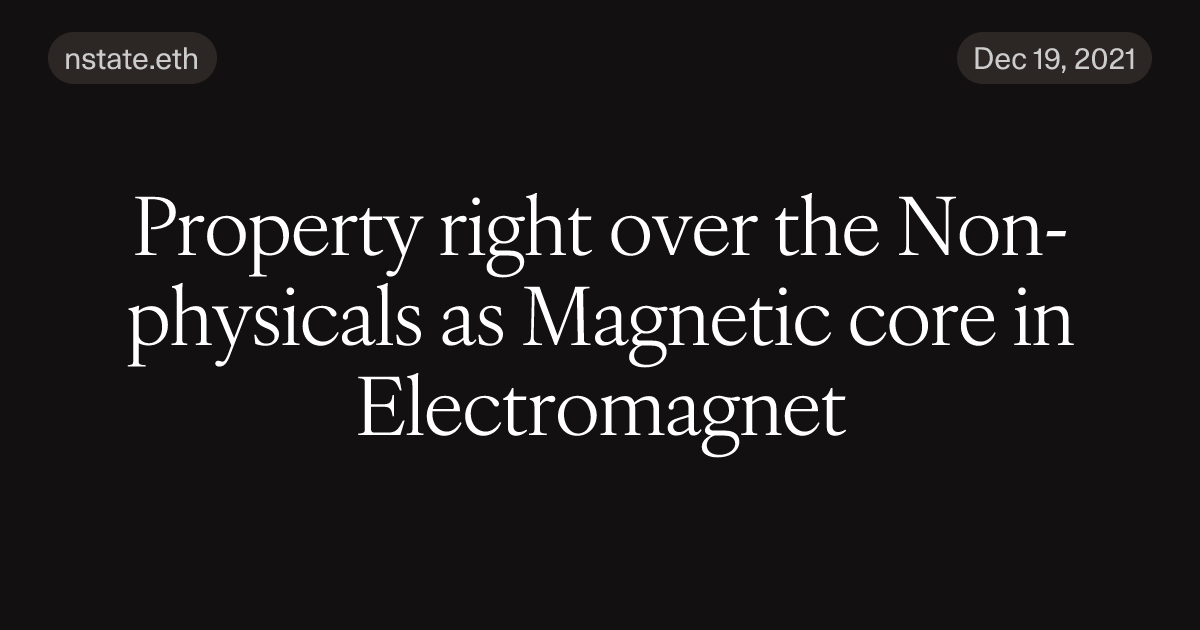 Property right over the Non-physicals as Magnetic core in Electromagnet