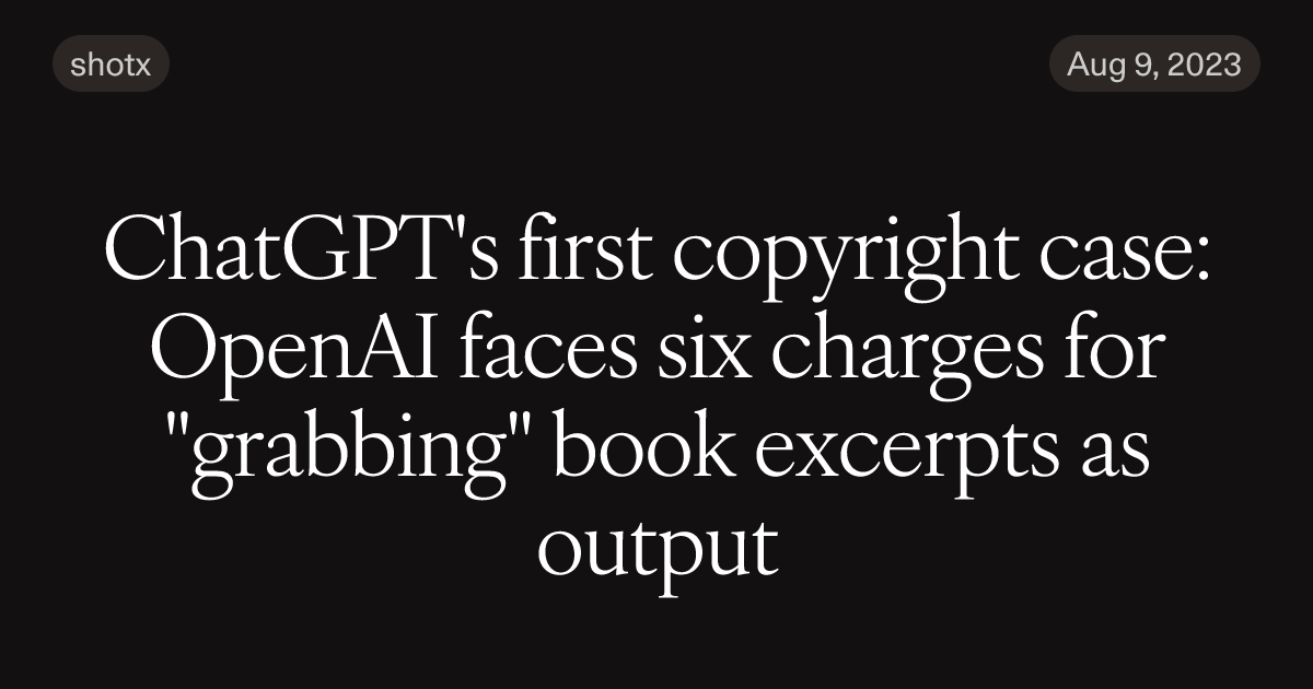 ChatGPT's first copyright case: OpenAI faces six charges for "grabbing ...
