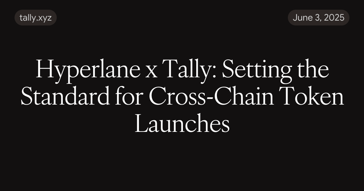 Hyperlane x Tally: Setting the Standard for Cross-Chain Token Launches