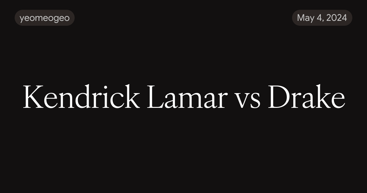 Kendrick Lamar vs Drake